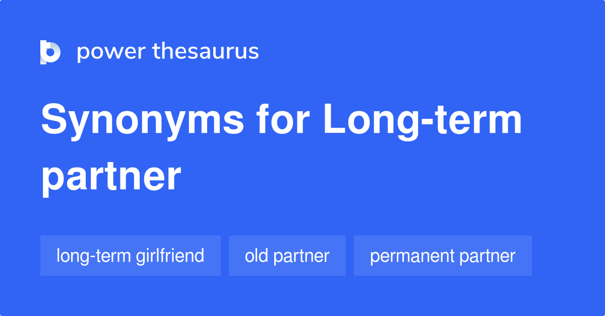 LONG-TERM PARTNER Synonyms: 67 Similar Words & Phrases