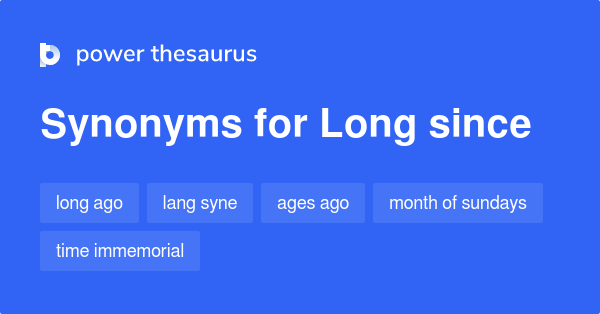 156 LONG SINCE Synonyms