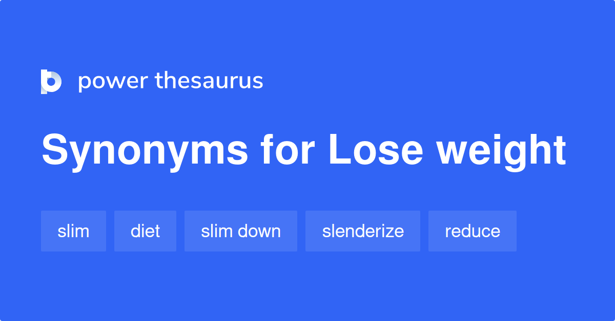 243 LOSE WEIGHT Synonyms