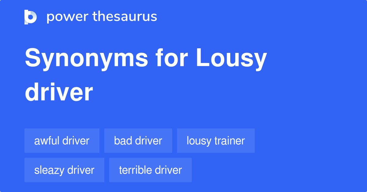 Lousy Driver synonyms - 21 Words and Phrases for Lousy Driver