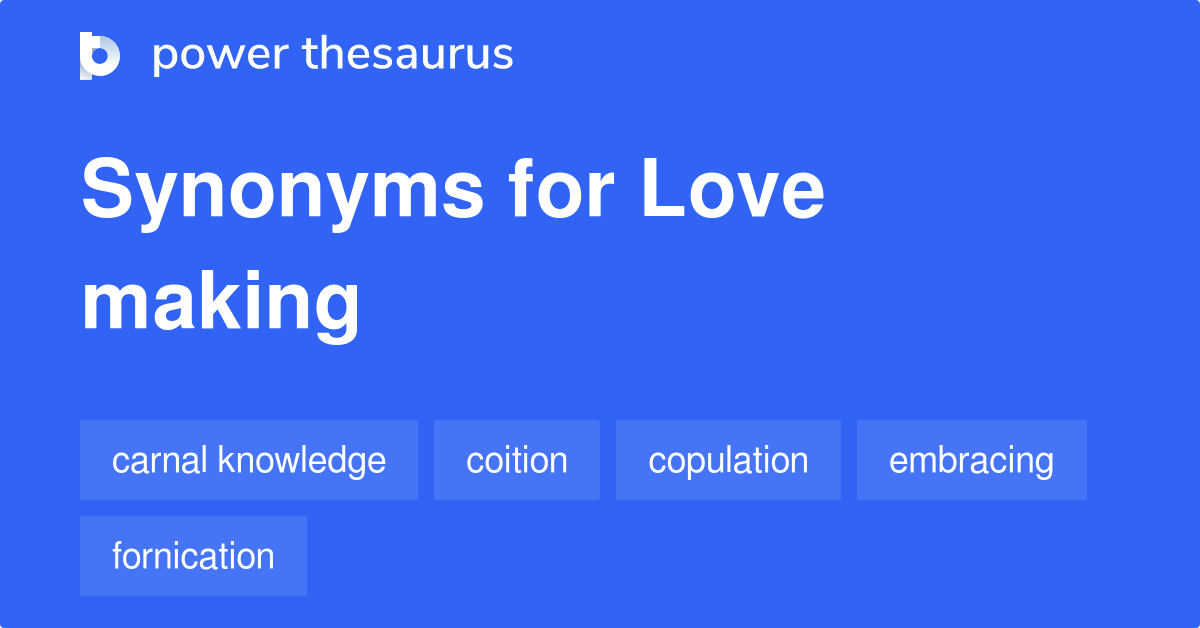 Love Making synonyms - 70 Words and Phrases for Love Making