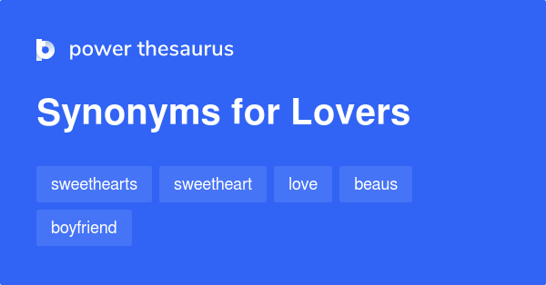 LOVERS Synonyms: 627 Similar Words & Phrases