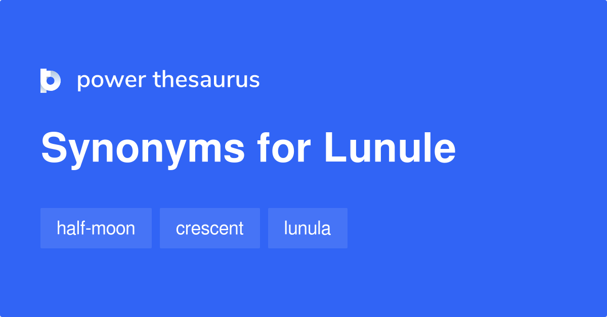 Lunule synonyms - 23 Words and Phrases for Lunule