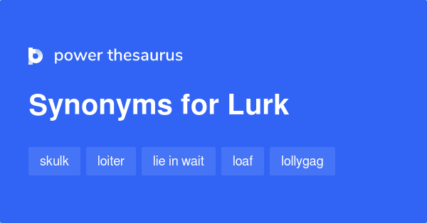 662 LURK Synonyms