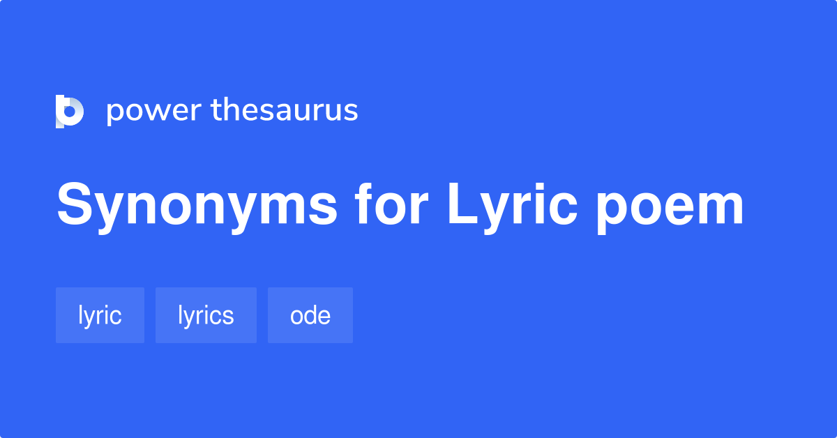 LYRIC POEM Synonyms: 88 Similar Words & Phrases