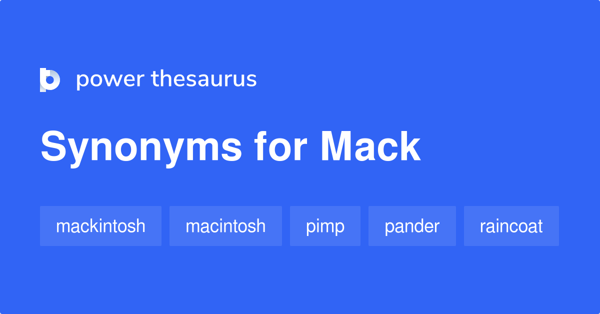 MACK Synonyms: 32 Similar Words & Phrases