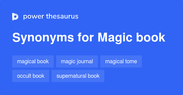 MAGIC BOOK Synonyms: 37 Similar Words & Phrases