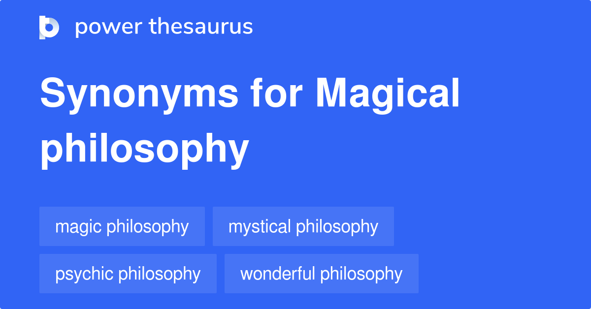 Magical Philosophy synonyms - 9 Words and Phrases for Magical Philosophy