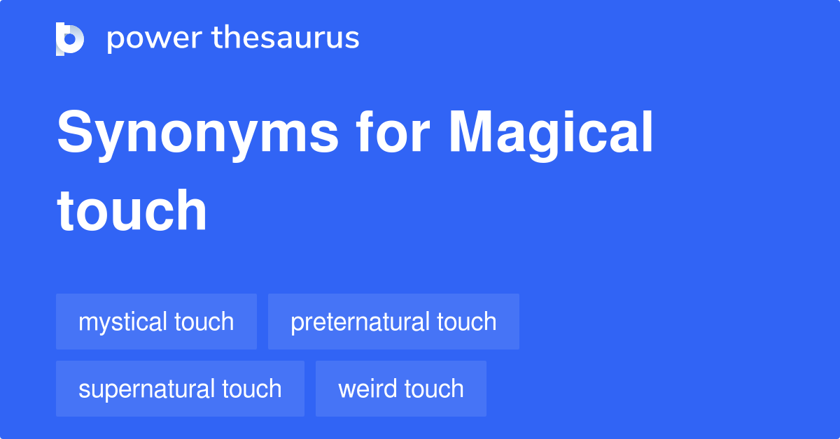 27 MAGICAL TOUCH Synonyms