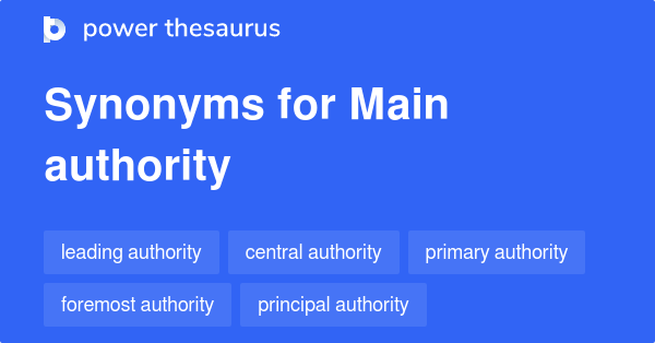 Main Authority synonyms - 74 Words and Phrases for Main Authority