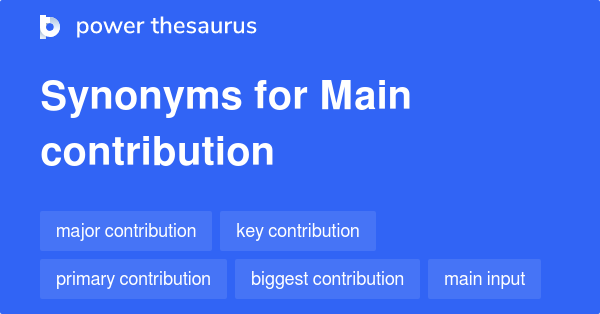 MAIN CONTRIBUTION Synonyms: 54 Similar Phrases