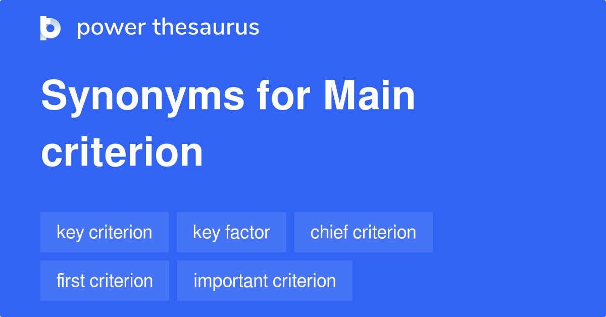Main Criterion synonyms - 189 Words and Phrases for Main Criterion