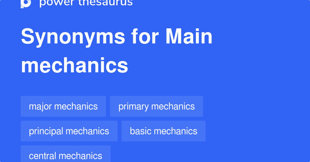 Main Mechanics synonyms - 16 Words and Phrases for Main Mechanics