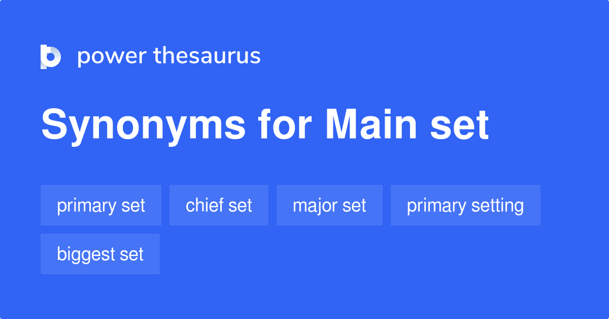 Main Set synonyms - 86 Words and Phrases for Main Set
