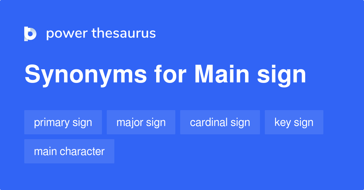 Main Sign synonyms - 10 Words and Phrases for Main Sign