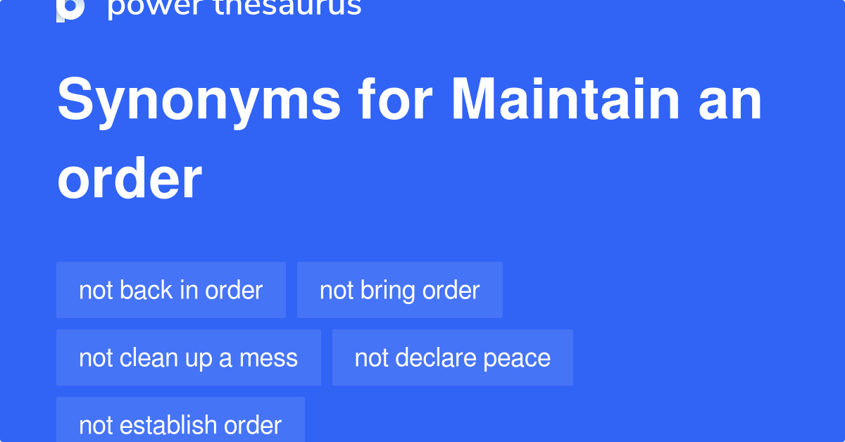 Maintain An Order synonyms - 29 Words and Phrases for Maintain An Order