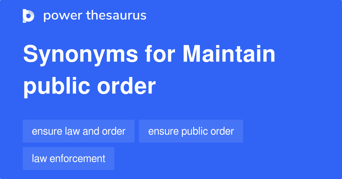 Maintain Public Order synonyms - 44 Words and Phrases for Maintain ...