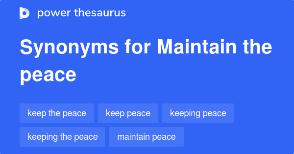 Maintain The Peace synonyms - 64 Words and Phrases for Maintain The Peace