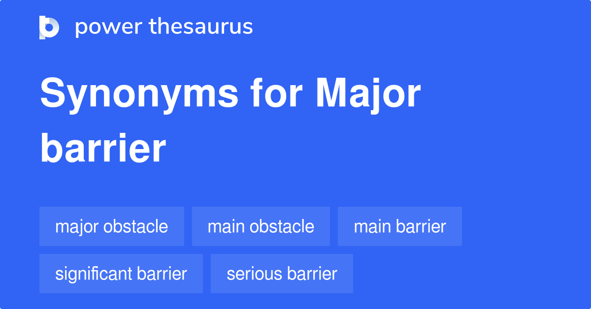 104 MAJOR BARRIER Synonyms