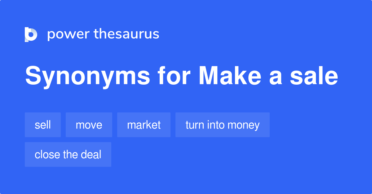 MAKE A SALE Synonyms: 58 Similar Words & Phrases