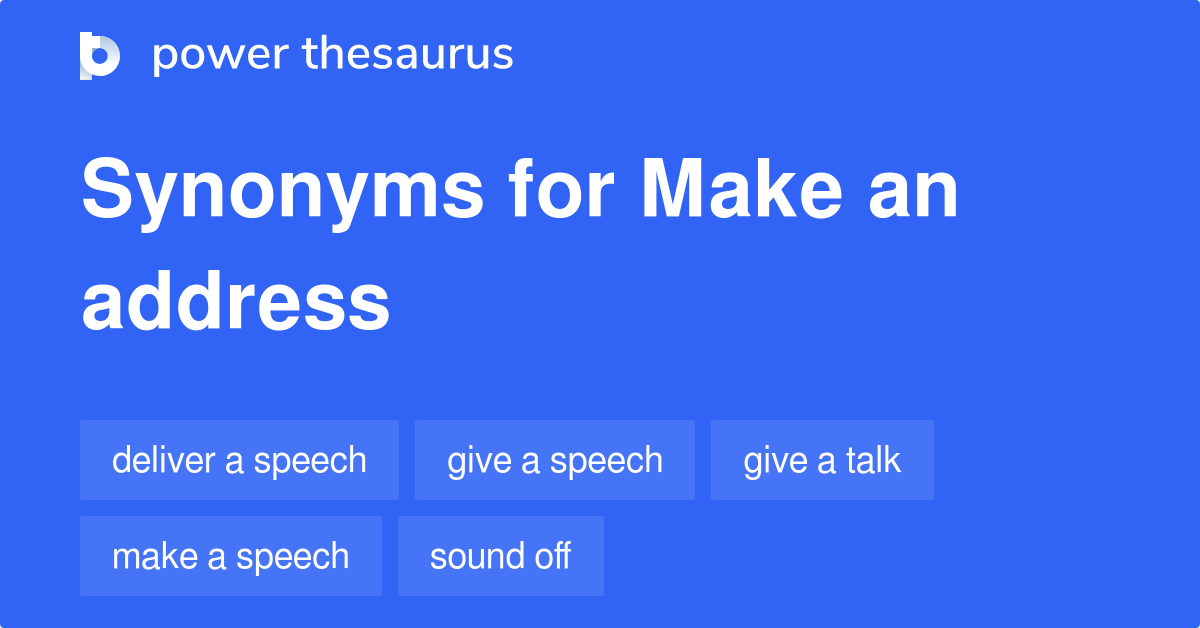 Make An Address synonyms - 38 Words and Phrases for Make An Address