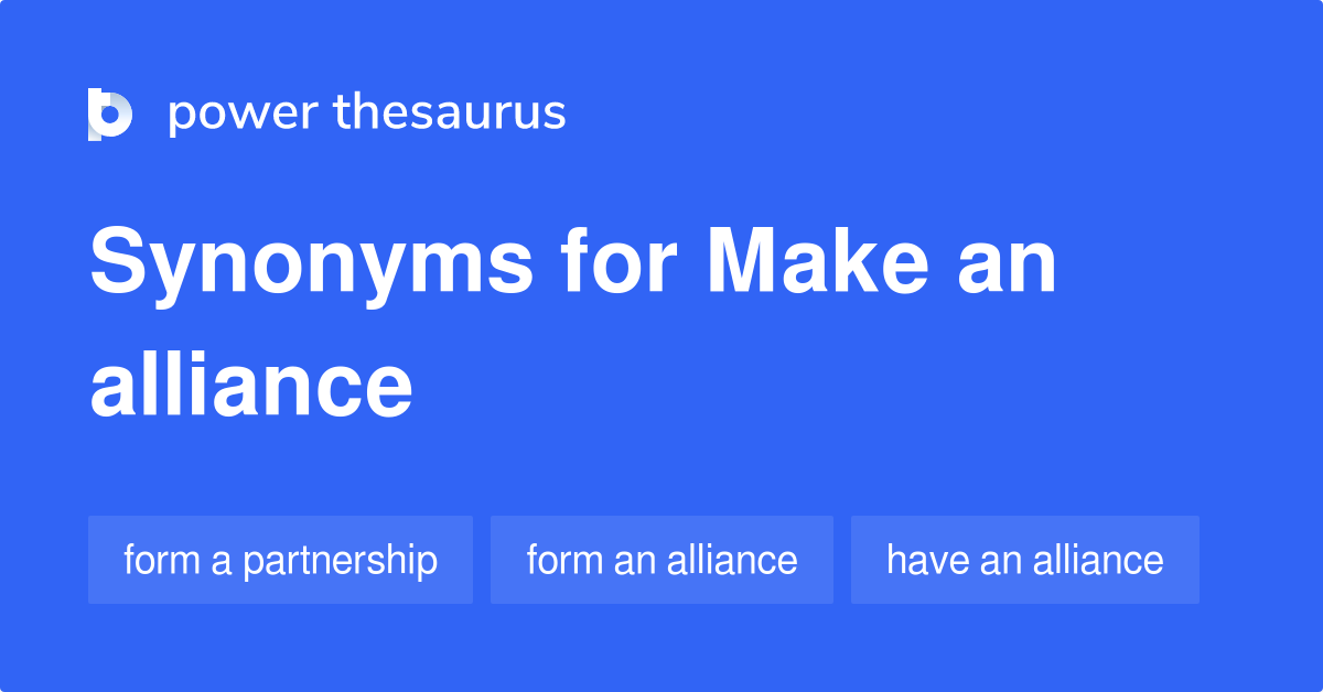 MAKE AN ALLIANCE Synonyms: 18 Similar Phrases