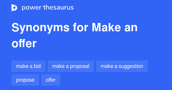MAKE AN OFFER Synonyms: 212 Similar Words & Phrases
