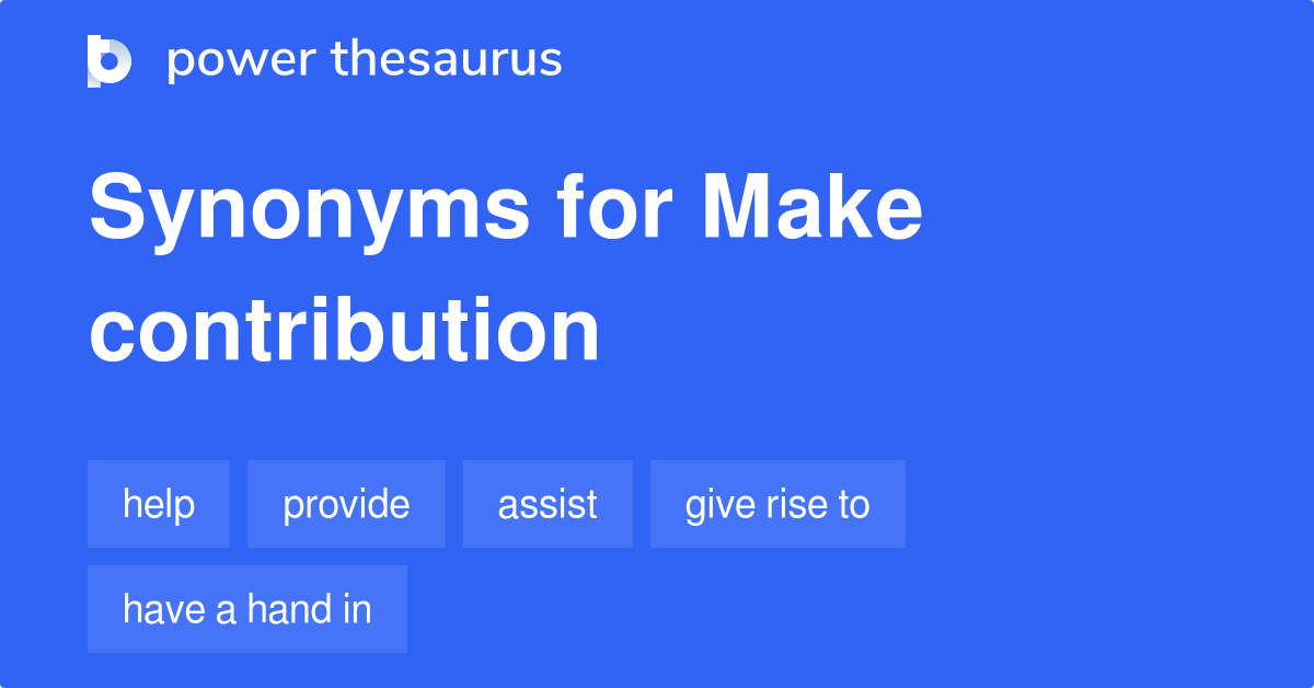 50 MAKE CONTRIBUTION Synonyms