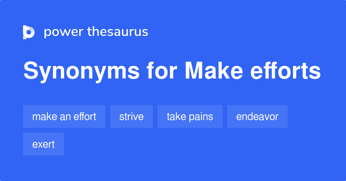 MAKE EFFORTS Synonyms: 36 Similar Words & Phrases