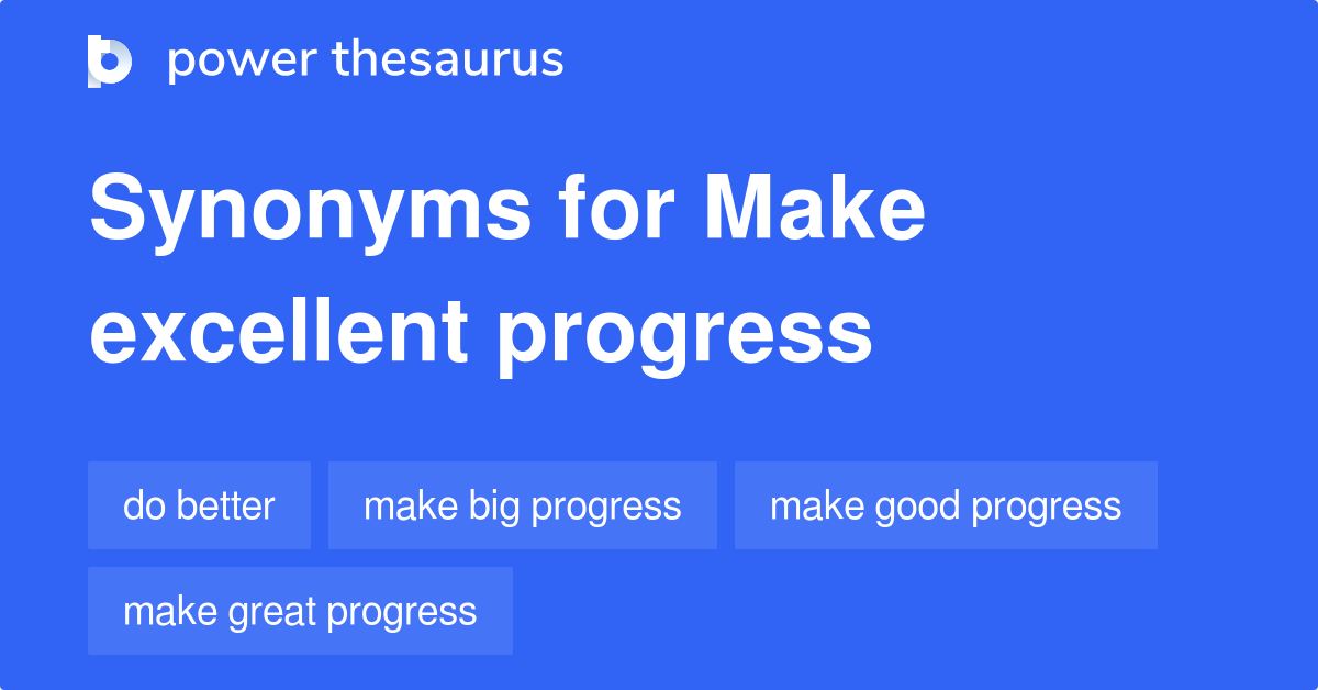 Make Excellent Progress synonyms - 78 Words and Phrases for Make ...