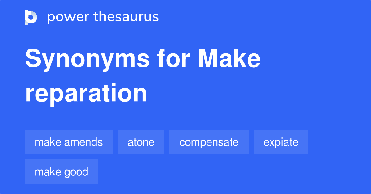 Make Reparation synonyms - 147 Words and Phrases for Make Reparation