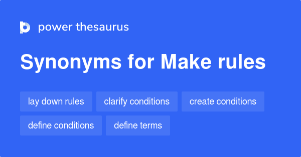 MAKE RULES Synonyms: 43 Similar Phrases