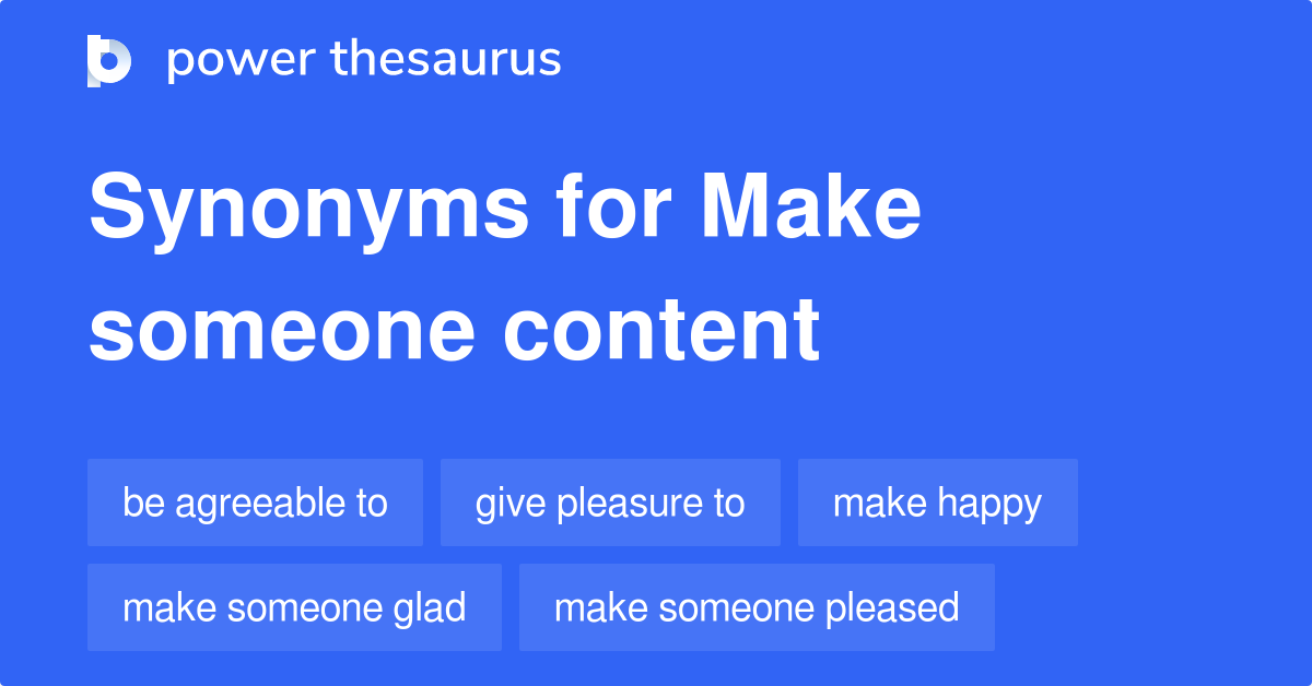 Make Someone Content synonyms - 57 Words and Phrases for Make Someone ...