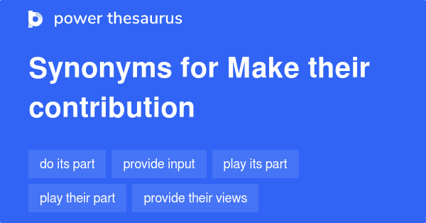 Make Their Contribution synonyms - 30 Words and Phrases for Make Their ...