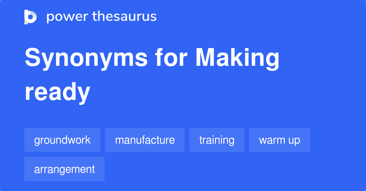 Making Ready synonyms - 317 Words and Phrases for Making Ready