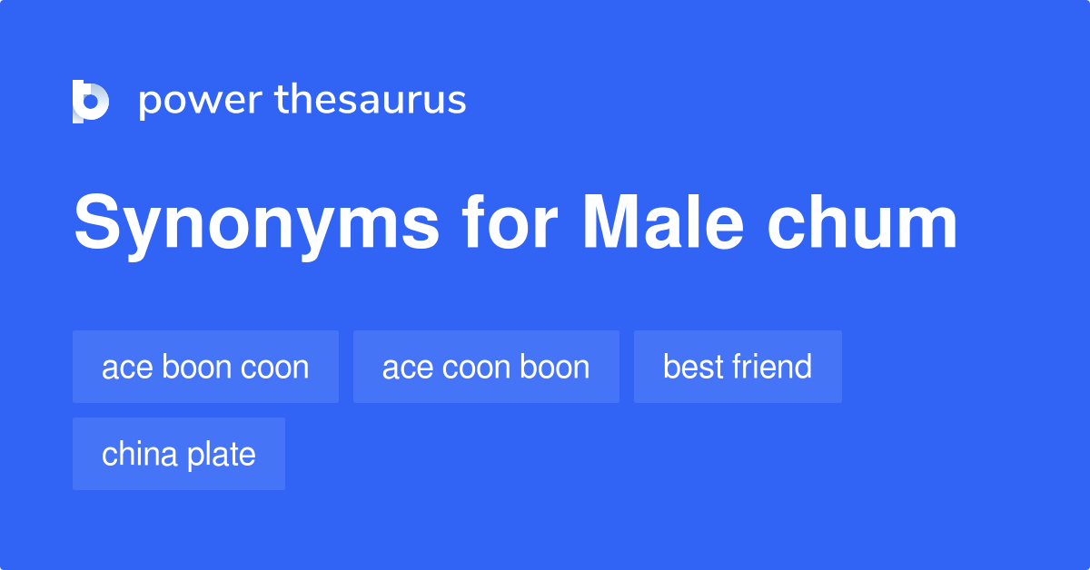 Male Chum synonyms - 54 Words and Phrases for Male Chum