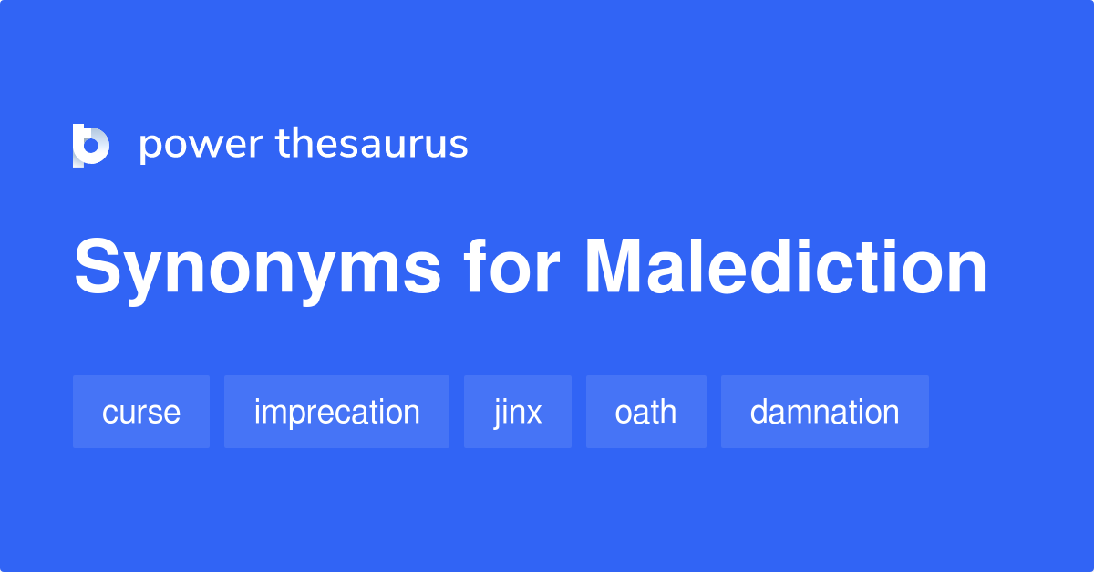 MALEDICTION Synonyms: 309 Similar Words & Phrases