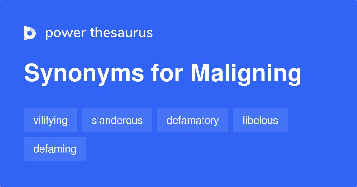 Maligning synonyms - 814 Words and Phrases for Maligning