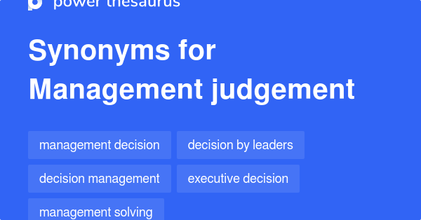 Management Judgement synonyms - 29 Words and Phrases for Management ...