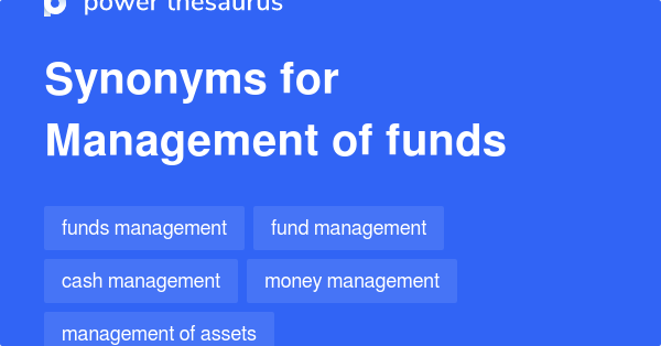 Management Of Funds synonyms - 67 Words and Phrases for Management Of Funds