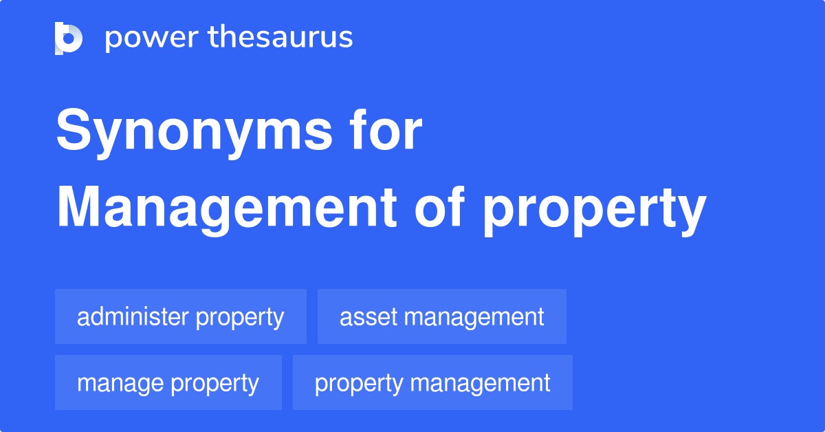 41 MANAGEMENT OF PROPERTY Synonyms
