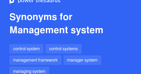 MANAGEMENT SYSTEM Synonyms: 188 Similar Words & Phrases