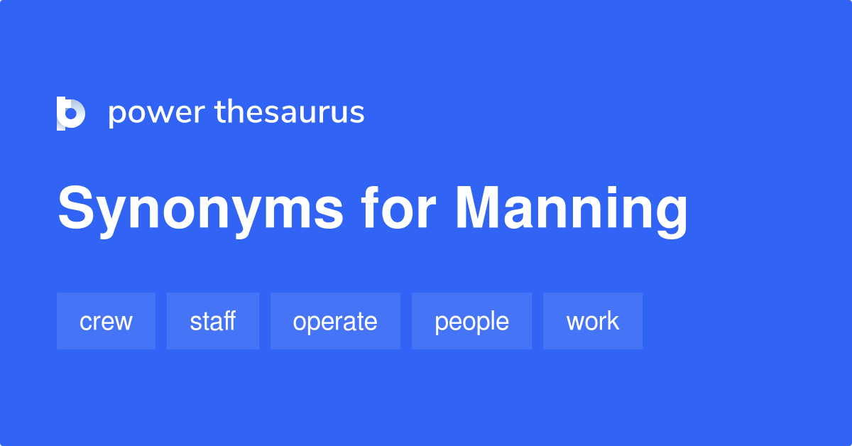 MANNING Synonyms: 88 Similar Words & Phrases