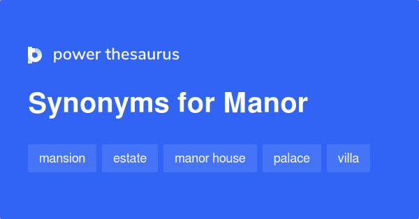 MANOR Synonyms: 635 Similar Words & Phrases