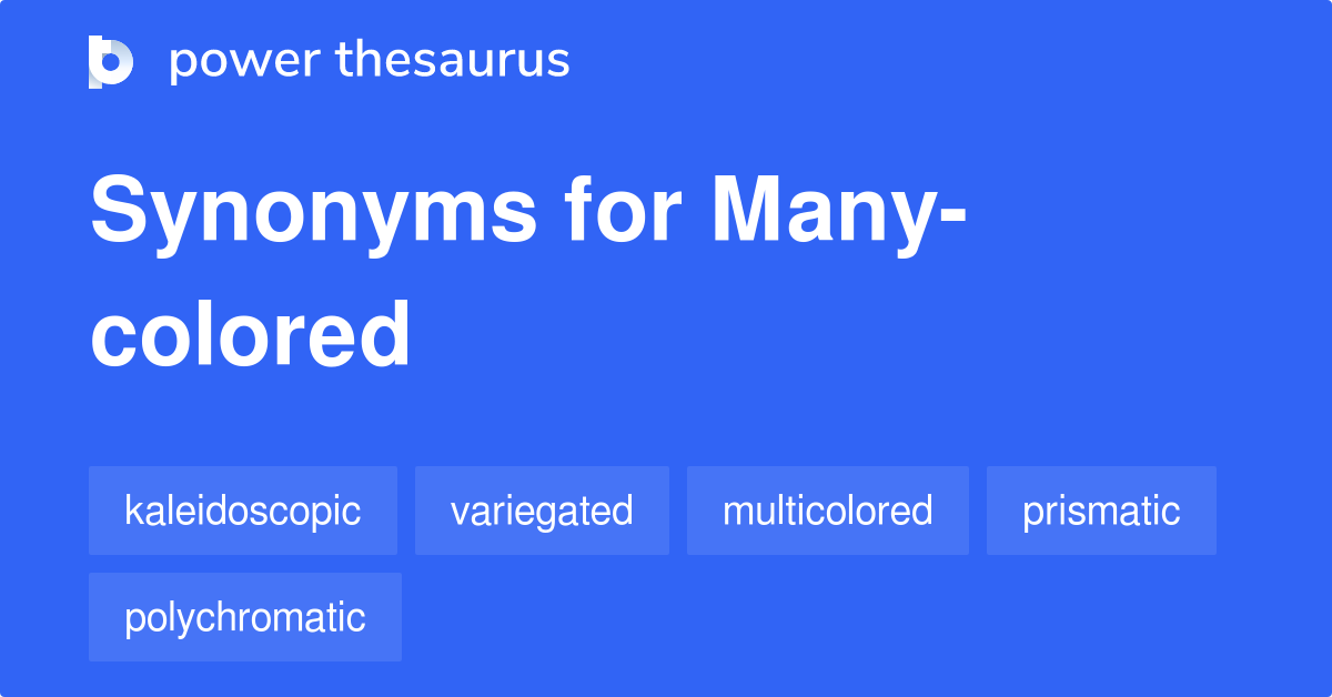 Many-colored synonyms - 112 Words and Phrases for Many-colored