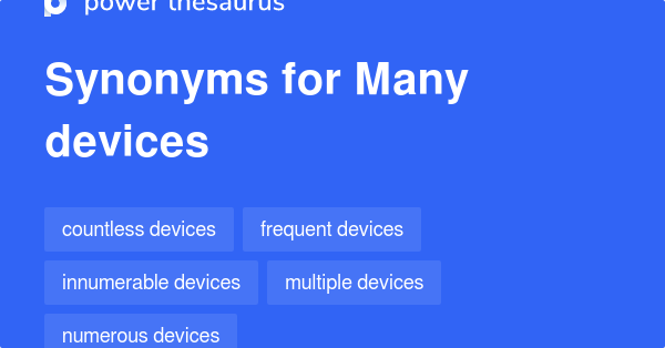 Many Devices synonyms - 22 Words and Phrases for Many Devices