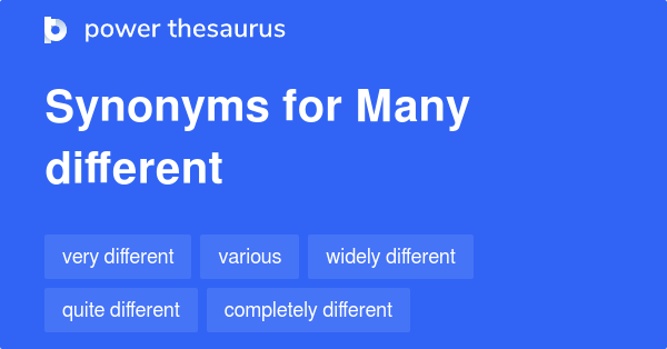 MANY DIFFERENT Synonyms: 125 Similar Words & Phrases