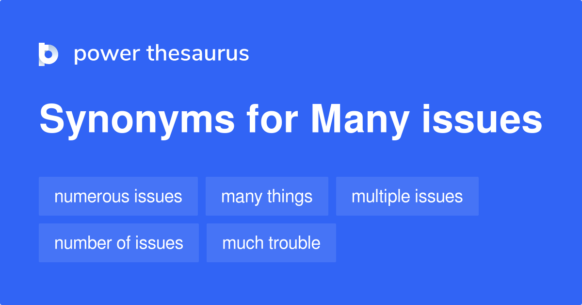 Many Issues synonyms - 128 Words and Phrases for Many Issues