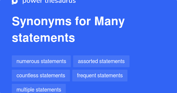 Many Statements synonyms - 39 Words and Phrases for Many Statements