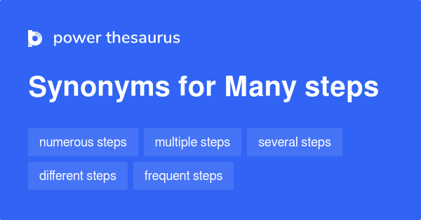 MANY STEPS Synonyms: 49 Similar Phrases